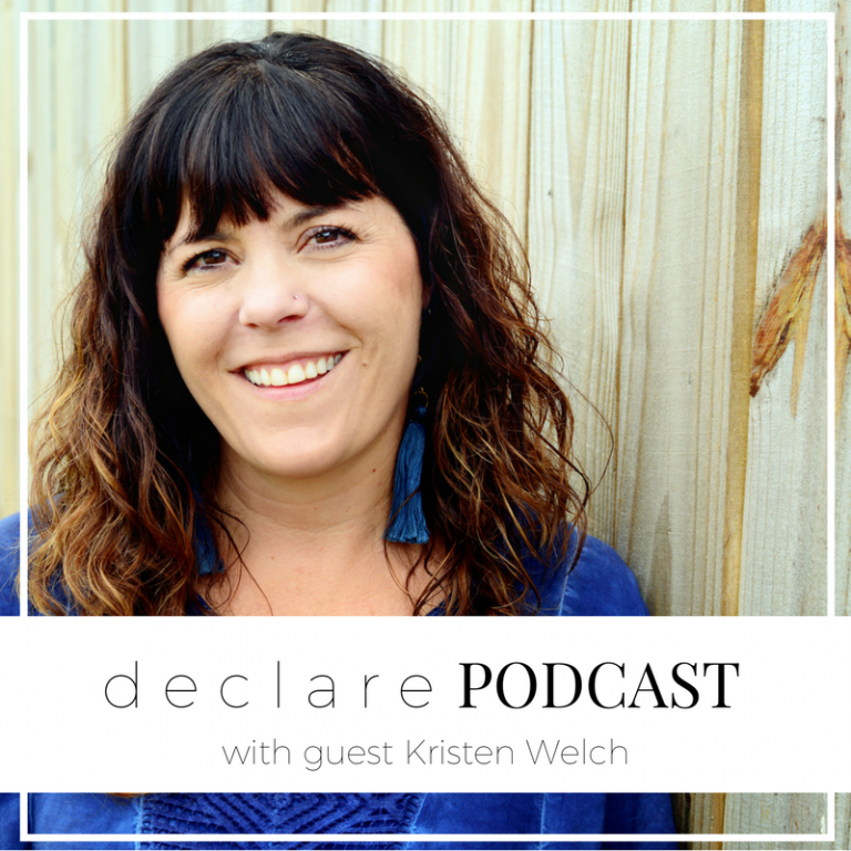 Raising World Changers :: Kristen Welch {EP 73} – Declare